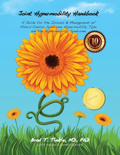 Joint Hypermobility Handbook 10th Anniversary Edition : A Guide for the ...