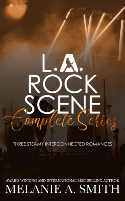 L.A. Rock Scene Complete Series: Three Steamy Interconnected Romances ...