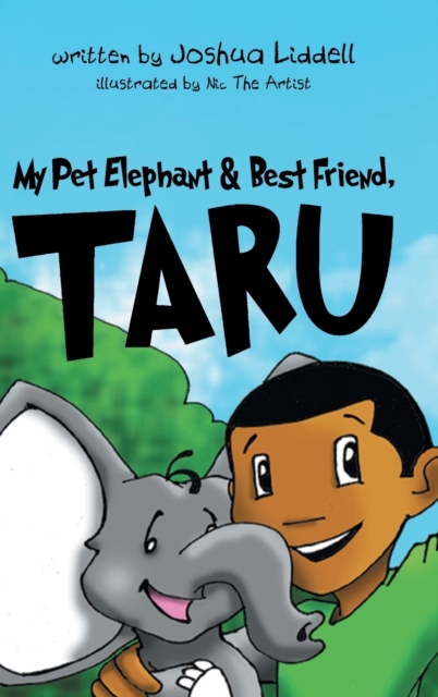 My Pet Elephant & Best Friend, Taru: Joshua Liddell: 9781960197771 ...
