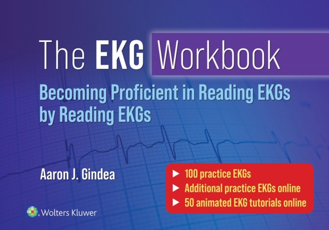 EKG Workbook : Becoming Proficient in Reading EKGs by Reading EKGs ...