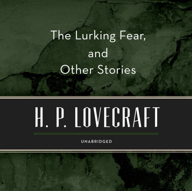 The Lurking Fear, and Other Stories: H. P. Lovecraft: 9781982673147 ...