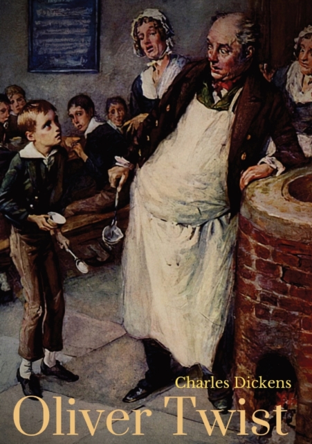 Oliver Twist : The Charles Dickens's second novel centered on orphan ...
