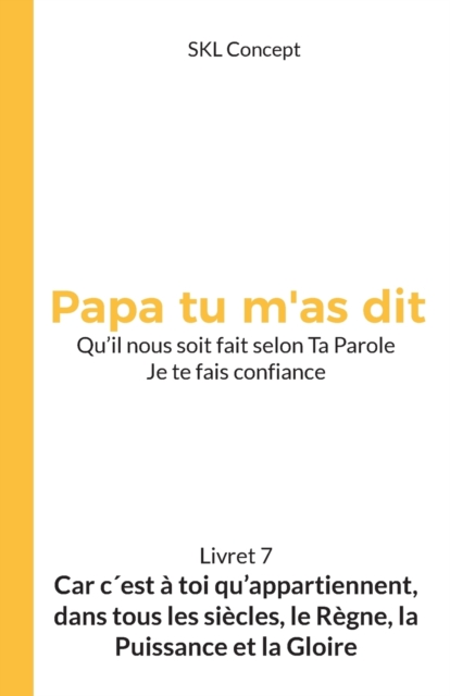 Car c'est a toi qu'appartiennent, dans tous les siecles, le regne, la ...