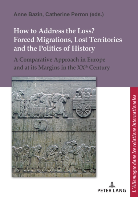 How to Address the Loss? Forced Migrations, Lost Territories and the ...