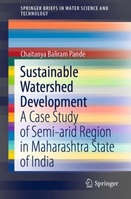 Sustainable Watershed Development : A Case Study of Semi-arid Region in ...