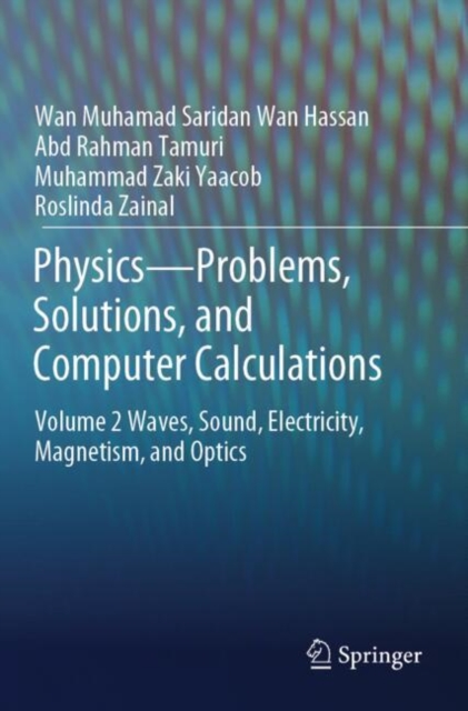 Physics—Problems, Solutions, and Computer Calculations : Volume 2 Waves, Sound, Electricity ...