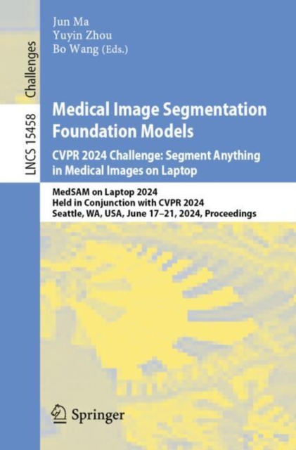 Medical Image Segmentation Foundation Models. CVPR 2024 Challenge ...