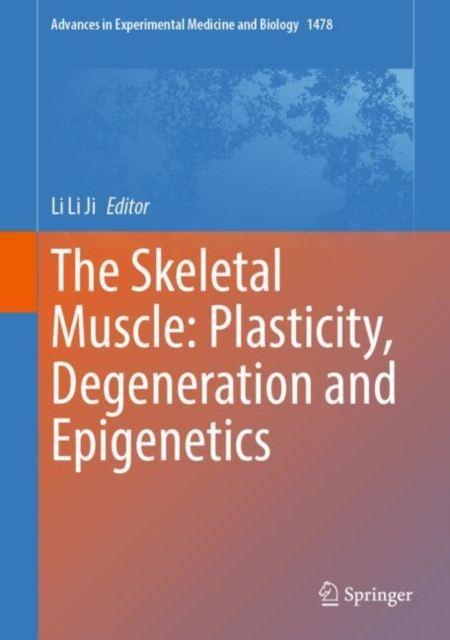 The Skeletal Muscle: Plasticity, Degeneration and Epigenetics ...