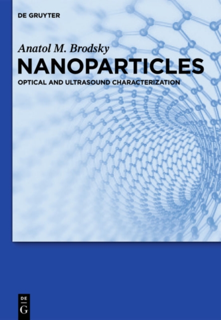 Nanoparticles : Optical and Ultrasound Characterization: Anatol M ...