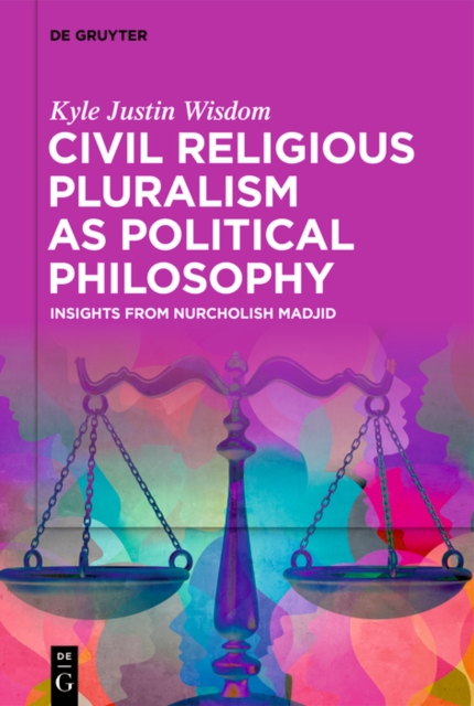 Civil Religious Pluralism as Political Philosophy : Insights from ...
