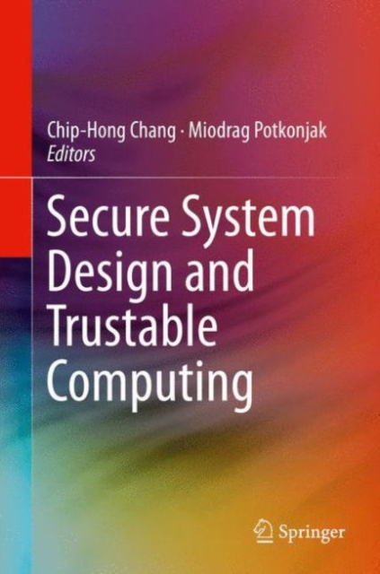 Secure System Design and Trustable Computing: : 9783319149707: hive.co.uk