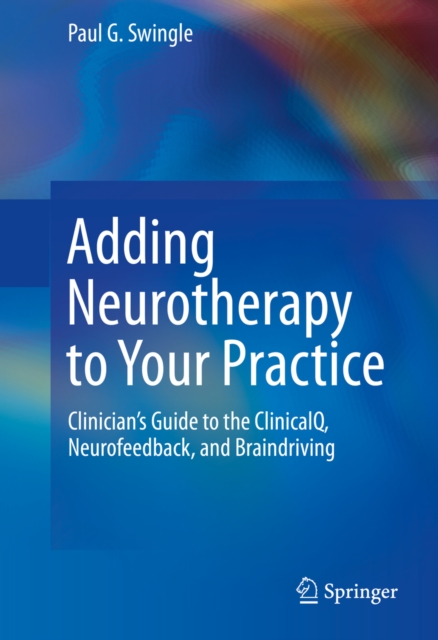 Adding Neurotherapy to Your Practice : Clinician's Guide to the ...