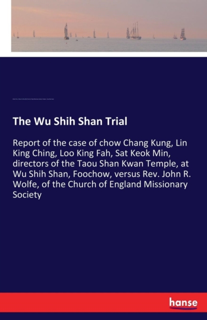 The Wu Shih Shan Trial : Report of the case of chow Chang Kung, Lin ...