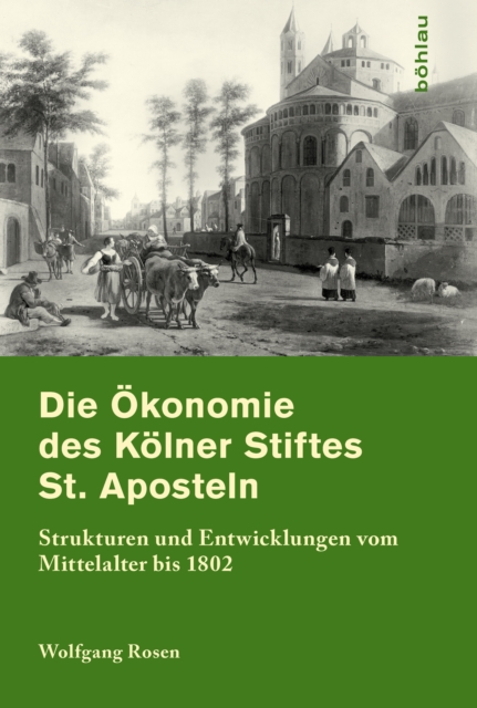 Die Okonomie des Kolner Stifts St. Aposteln : Strukturen und ...