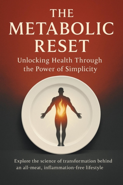 The Metabolic Reset Unlocking Health Through the Power of Simplicity ...