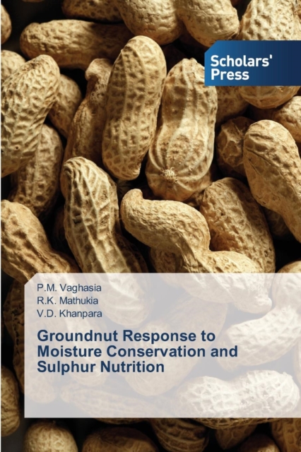 Groundnut Response to Moisture Conservation and Sulphur Nutrition: P M ...