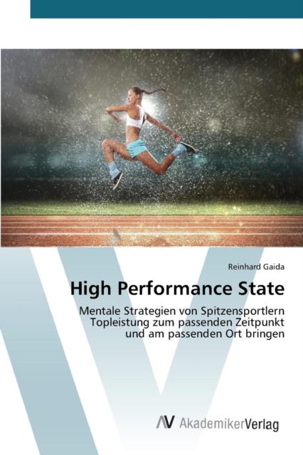 High Performance State: Gaida Reinhard: 9783639869293: hive.co.uk