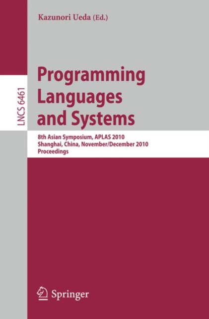 Programming Languages and Systems : 8th Asian Symposium, APLAS 2010 ...