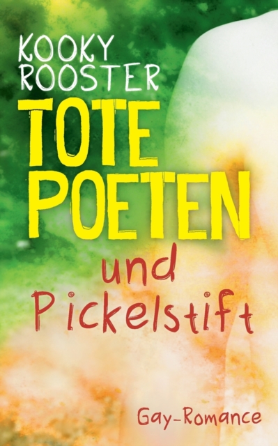 Tote Poeten Und Pickelstift: Kooky Rooster: 9783738646887: hive.co.uk