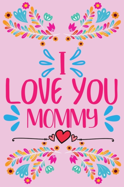 I love you, Mommy - Prompted fill in the blank, quotes and flowers ...