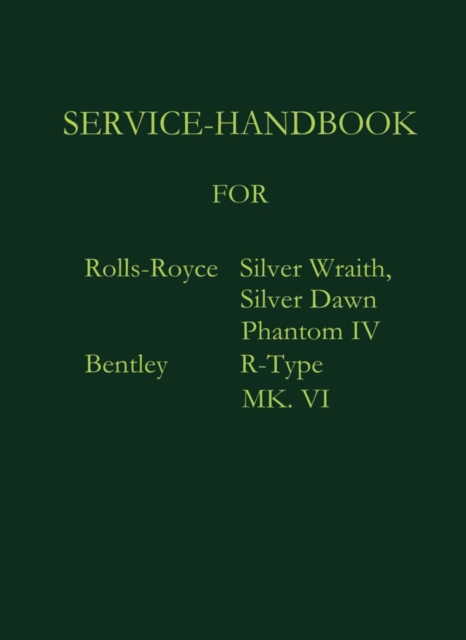 Service-Handbook Rolls-Royce Silver Dawn, Silver Wraith, Phantom IV and ...