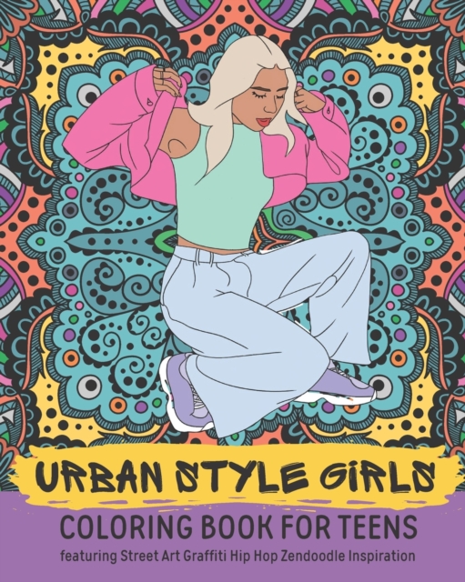 Urban Style Girls Coloring Book for Teens featuring Street Art Graffiti ...
