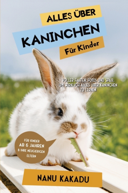 Alles uber Kaninchen fur Kinder : Voller Fakten, Fotos und Spass, um ...