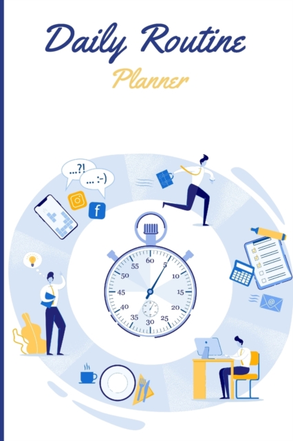 Daily Routine Planner : Planner and Daily Task Manager, Build Your ...