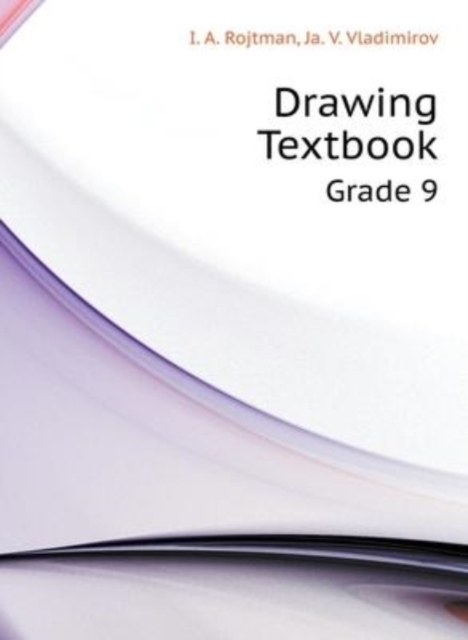 Drawing. Textbook. grade 9: I A Rojtman: 9785519587037: hive.co.uk