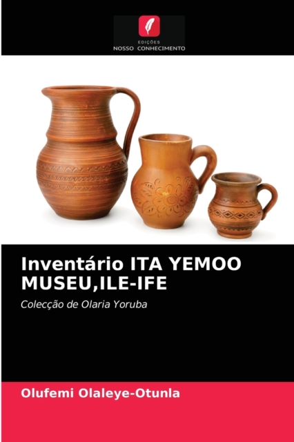 Inventario ITA YEMOO MUSEU, ILE-IFE: Olufemi Olaleye-Otunla ...