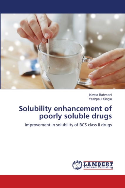 Solubility enhancement of poorly soluble drugs: Kavita Bahmani ...