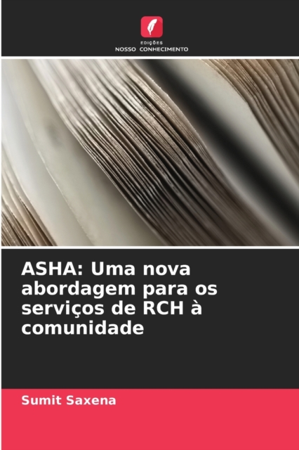ASHA : Uma nova abordagem para os servicos de RCH a comunidade: Sumit ...