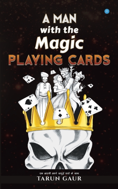 A Man With The Magic Playing Card: Tarun Gaur: 9788194503811: hive.co.uk