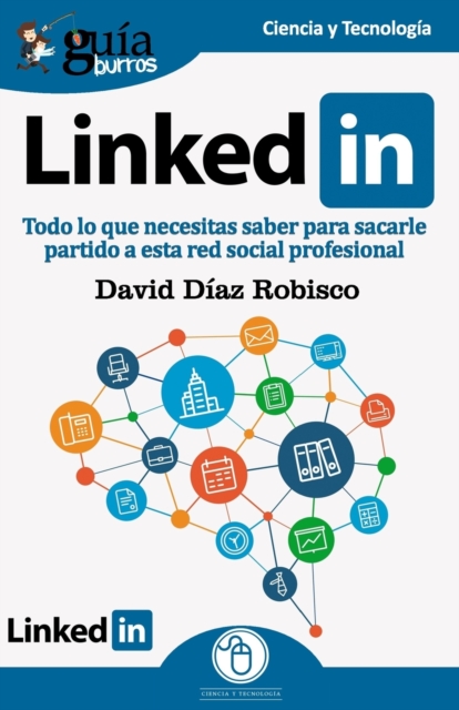 GuiaBurros Linkedin : Todo lo que necesitas saber para sacarle partido ...