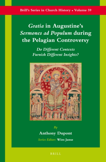 Gratia in Augustine's Sermones ad Populum during the Pelagian Controversy : Do Different ...