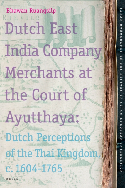 Dutch East India Company Merchants at the Court of Ayutthaya : Dutch ...