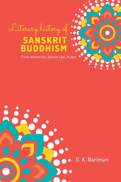 Literary History of Sanskrit Buddhism From Winternitz, Sylvain Levi ...