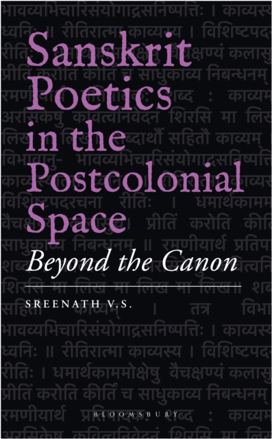 Sanskrit Poetics in the Postcolonial Space : Beyond the Canon: Sreenath ...