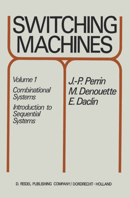 Switching Machines : Volume 1: Combinational Systems Introduction to ...