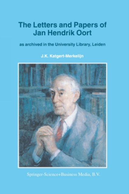 Letters and Papers of Jan Hendrik Oort : As Archived in the University ...