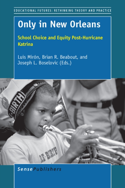 Only in New Orleans : School Choice and Equity Post-Hurricane Katrina ...