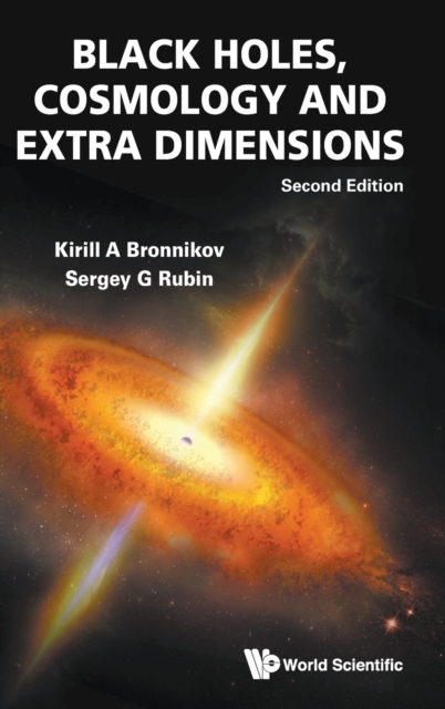 Black Holes, Cosmology And Extra Dimensions: Kirill A (Russian Research ...