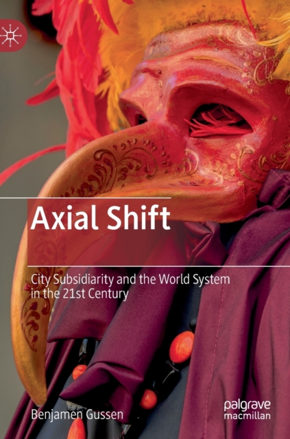 Axial Shift : City Subsidiarity and the World System in the 21st ...