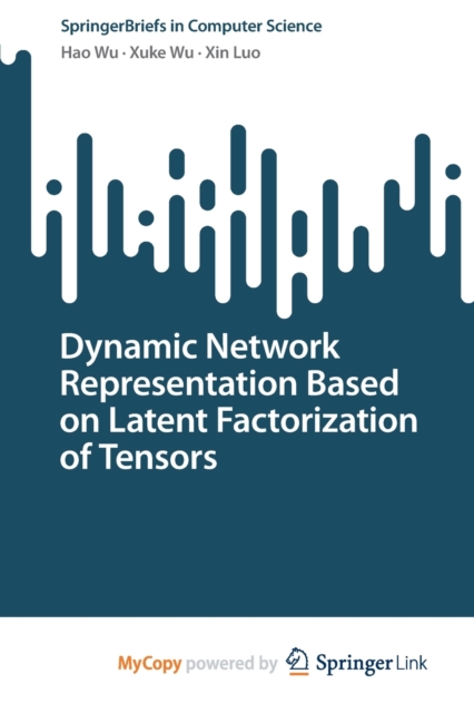 Dynamic Network Representation Based on Latent Factorization of Tensors ...