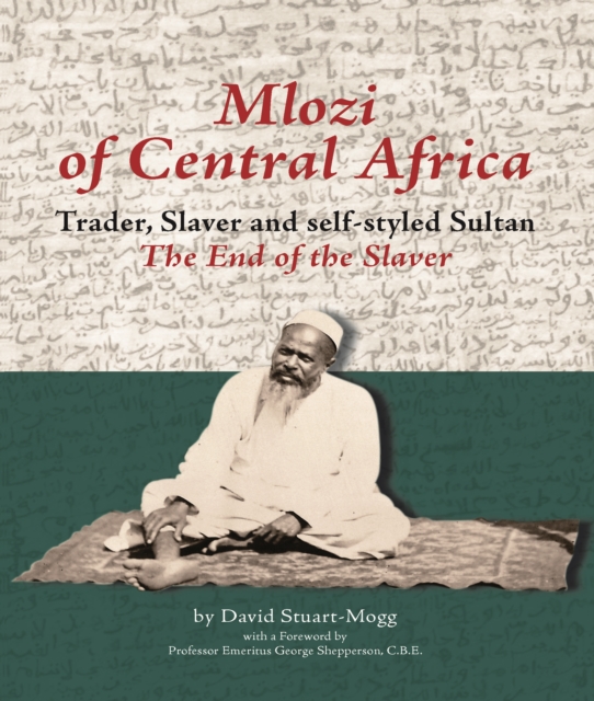 Mlozi of Central Africa : Trader, Slaver and Self-Styled Sultan.The End ...