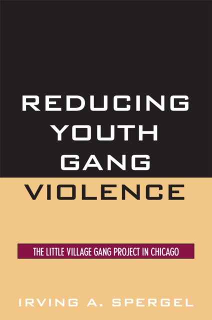 Reducing Youth Gang Violence : The Little Village Gang Project in ...