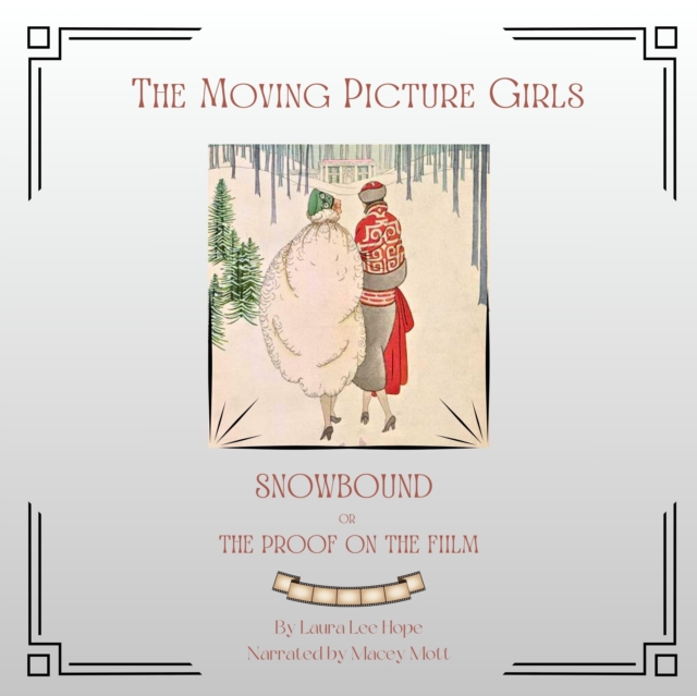 The Moving Picture Girls - Snowbound or the Proof on the Film: Laura ...