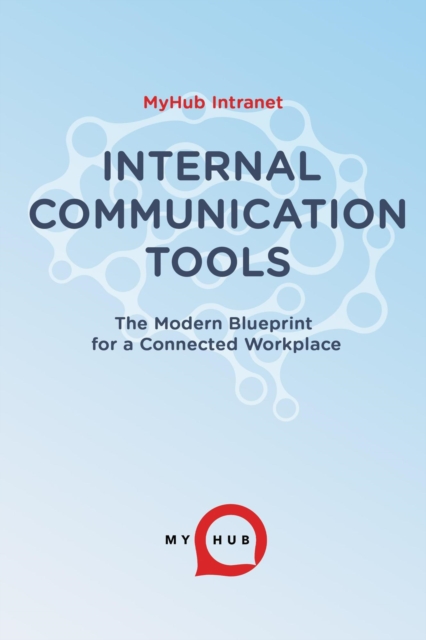 Internal Communication Tools: The Modern Blueprint for a Connected ...