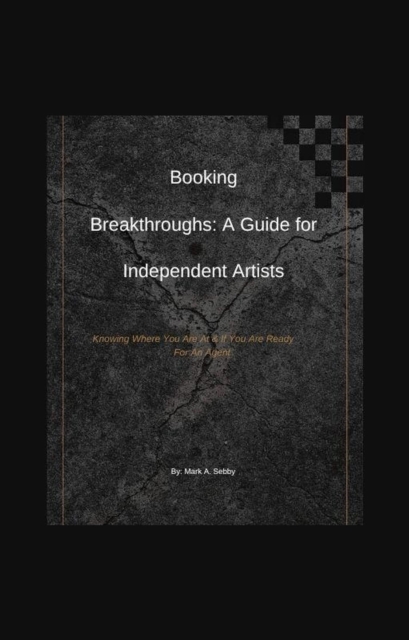 Booking Breakthroughs: A Guide for Independent Artists : SMG Academy ...
