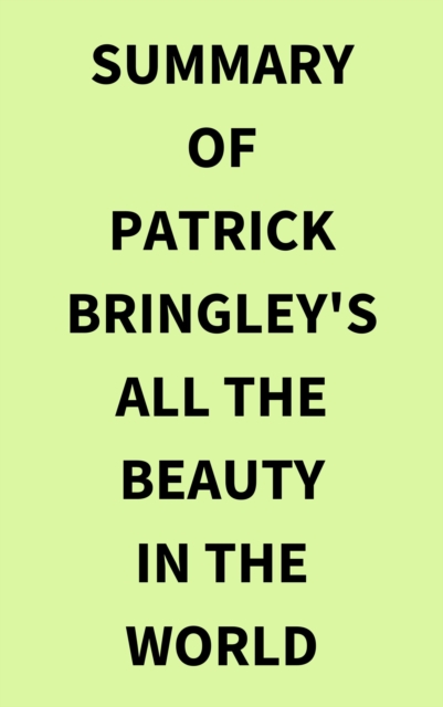 Summary of Patrick Bringley's All the Beauty in the World: IRB Media ...